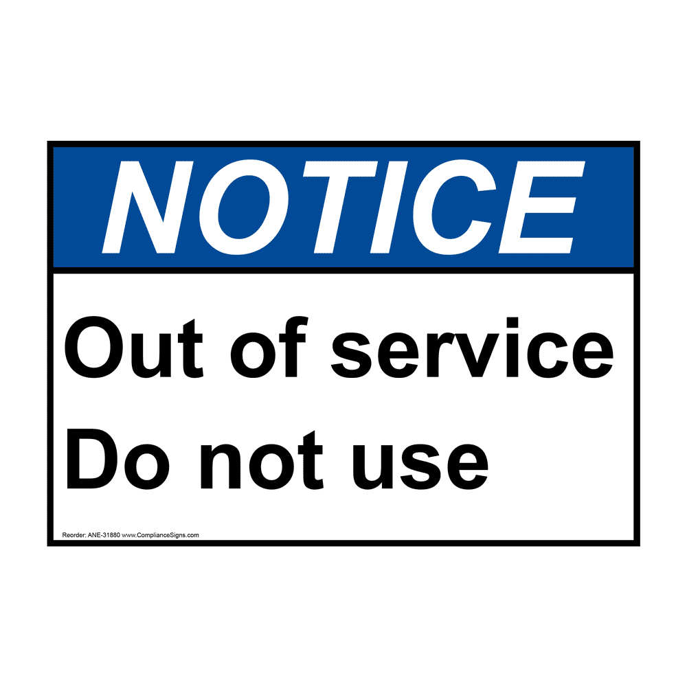Notice Sign - Out Of Service Do Not Use - ANSI - Lockout Tagout