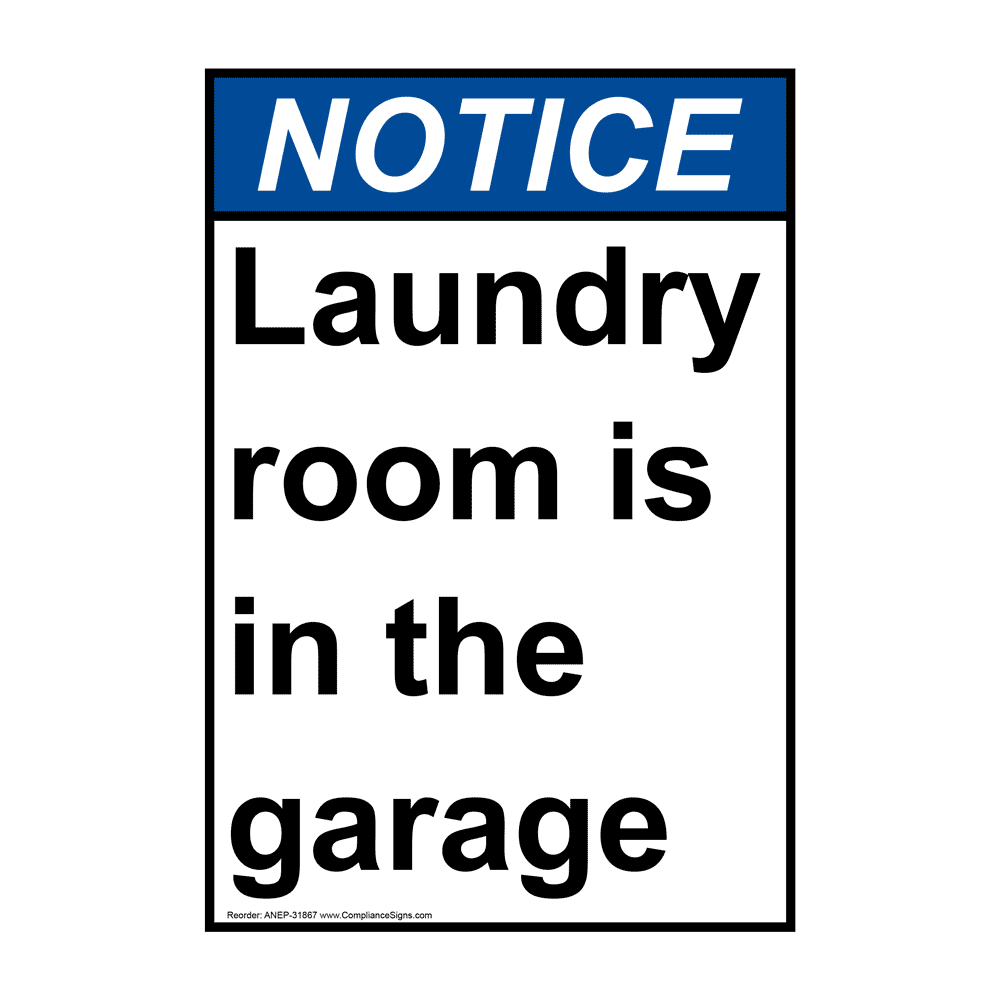 Vertical Laundry Room Is In The Garage Sign - ANSI Notice - Information