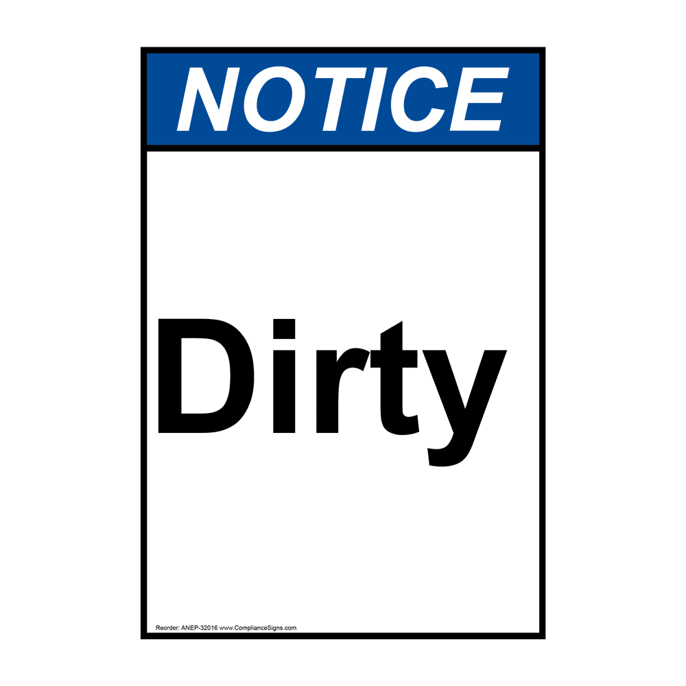 Vertical Dirty Sign - ANSI Notice - Housekeeping