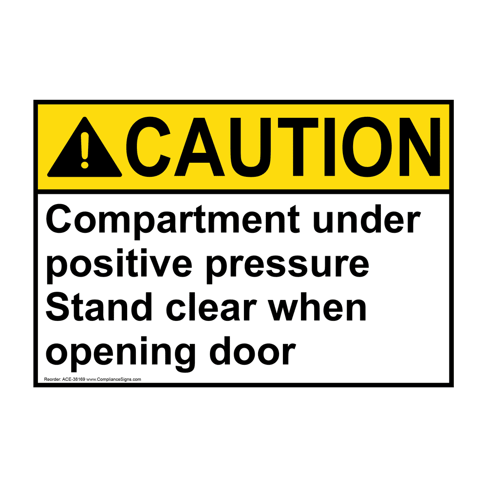 Caution Sign - Compartment Under Positive Pressure Stand - ANSI
