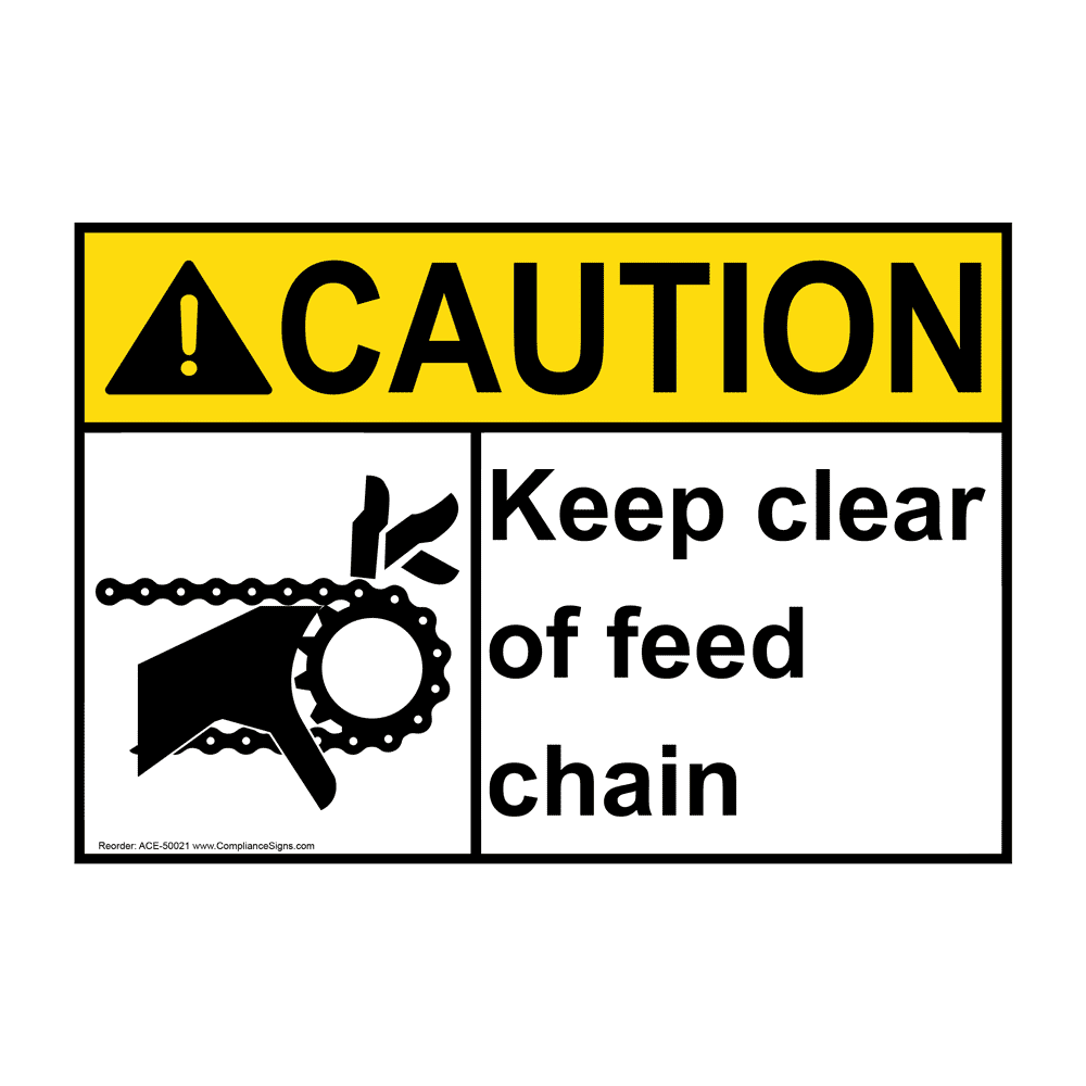 Caution Sign - Keep Clear Of Feed Chain - ANSI