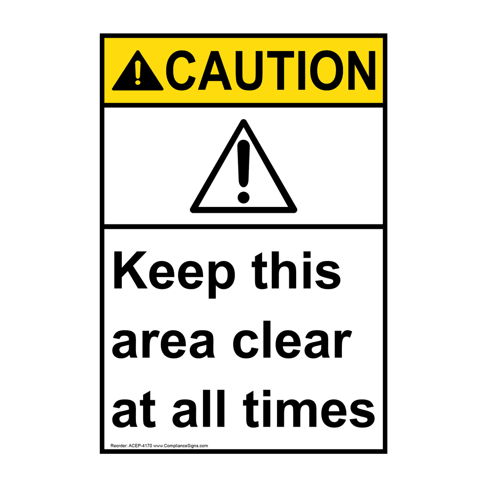 Vertical Keep This Area Clear At All Times Sign - ANSI Caution