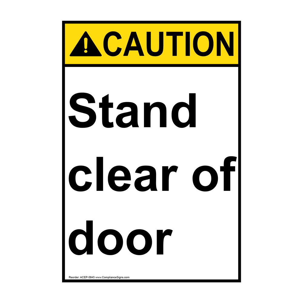 Vertical Stand Clear Of Door Sign - ANSI Caution - Keep Clear