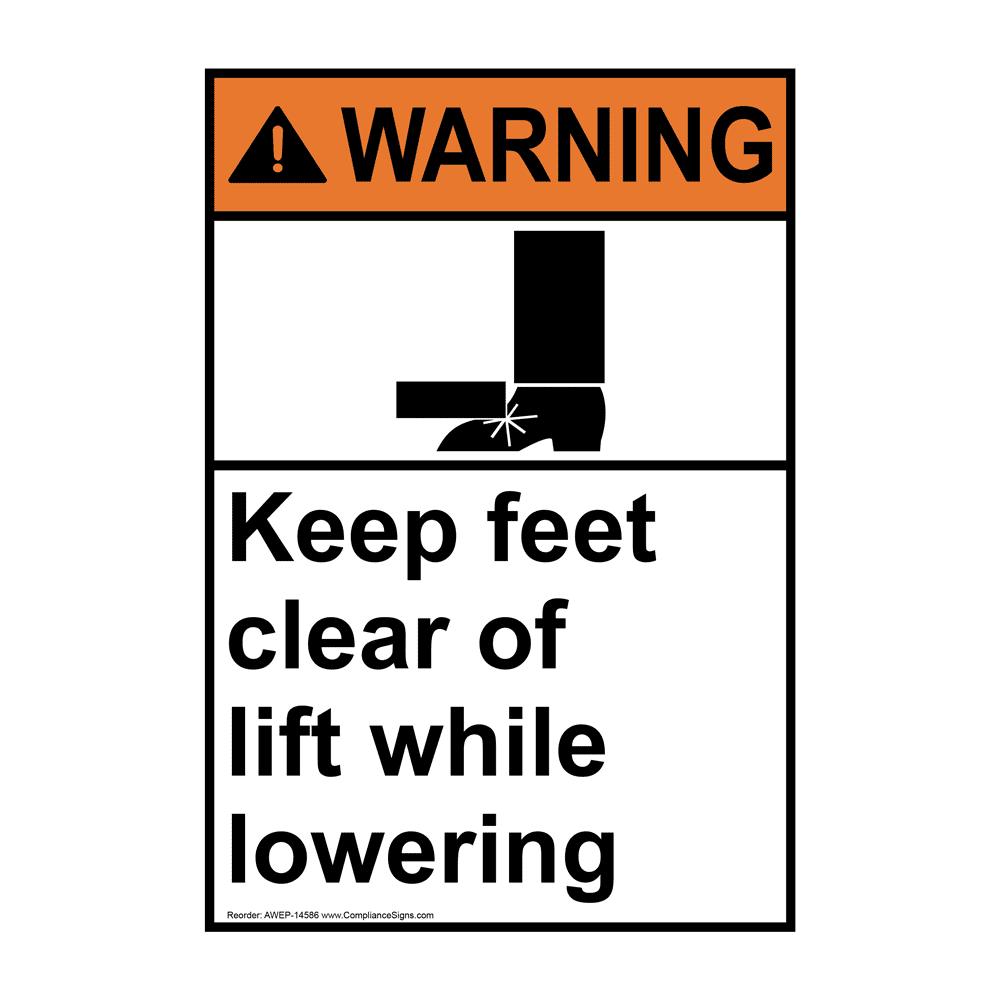 Vertical Keep Feet Clear Of Lift While Lowering Sign - ANSI Warning