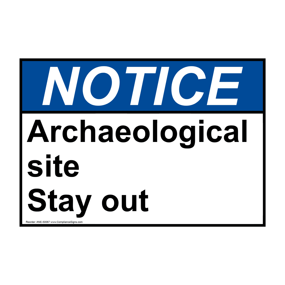 Notice Sign - Archaeological Site Stay Out - ANSI - Keep Off / Out