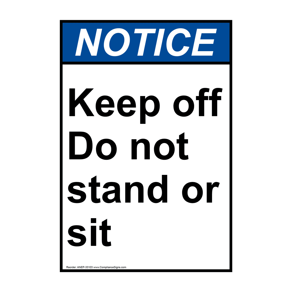 Vertical Keep Off Do Not Stand Or Sit Sign - ANSI Notice - Keep Off / Out