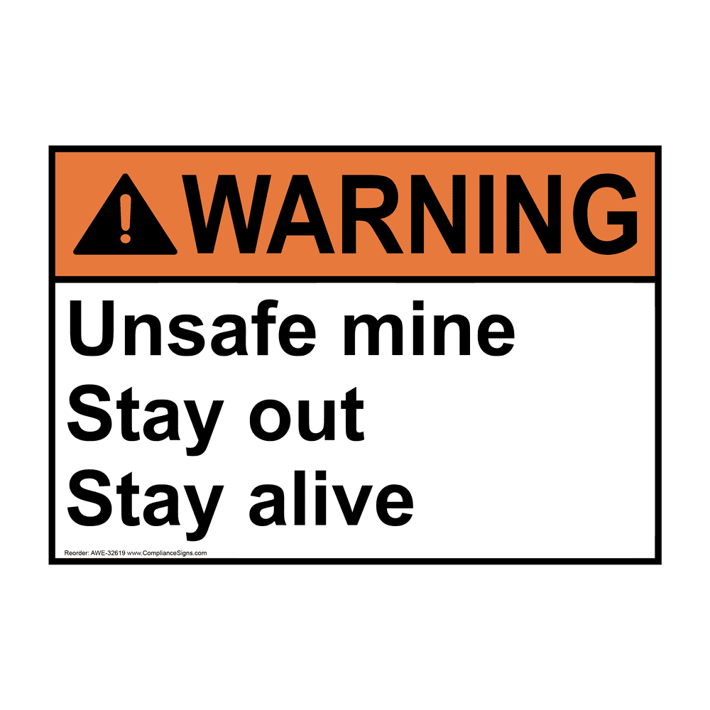 Warning Sign - Unsafe Mine Stay Out Stay Alive - ANSI - Restricted Access