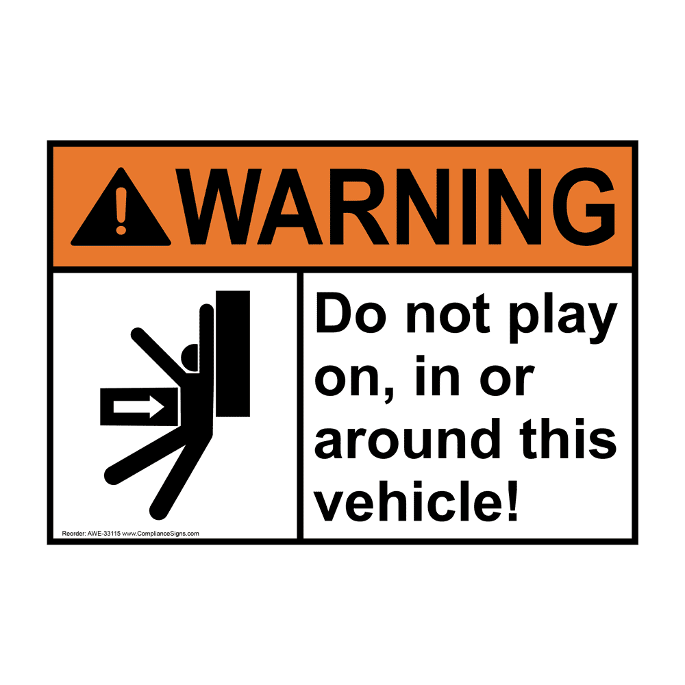 Warning Sign - Do Not Play On, In Or Around - ANSI - Industrial Notices