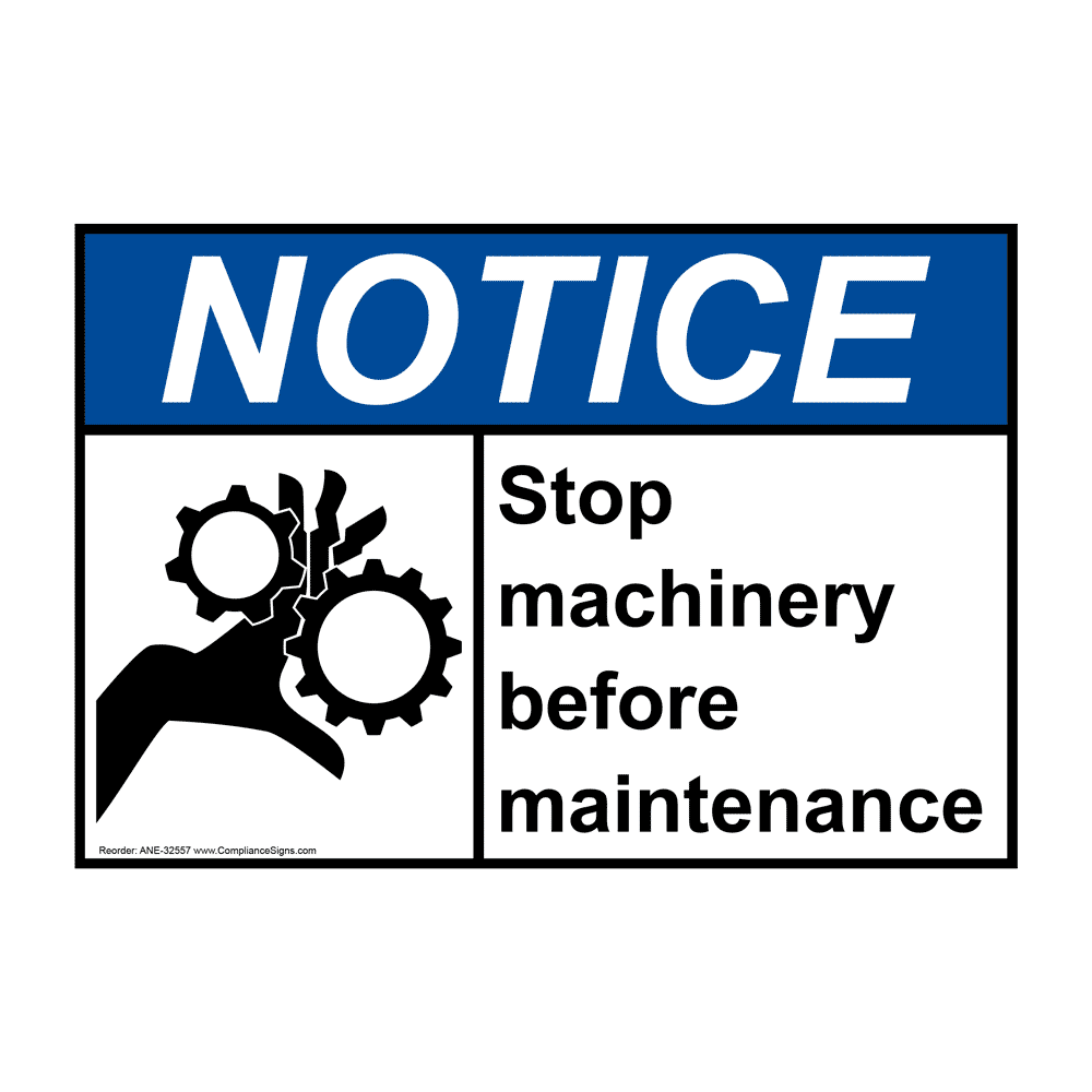 Notice Sign - Stop Machinery Before Maintenance - ANSI - Machine Safety