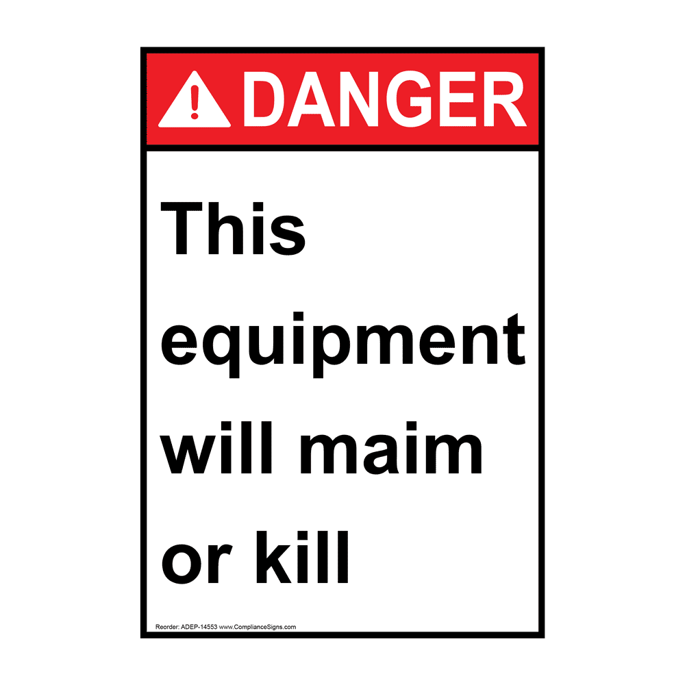 Vertical This Equipment Will Maim Or Kill Sign - ANSI Danger