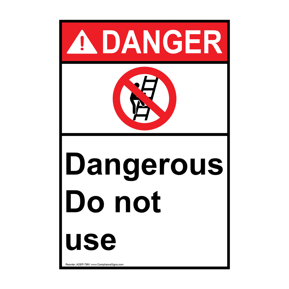 Vertical Dangerous Do Not Use Sign - ANSI Danger - Ladder / Scaffold