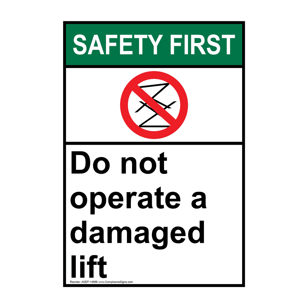 Vertical Do Not Operate A Damaged Lift Sign - ANSI Safety First