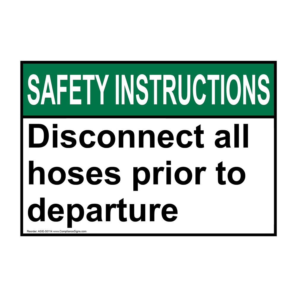 Safety First Sign - Disconnect All Hoses Prior To Departure - ANSI