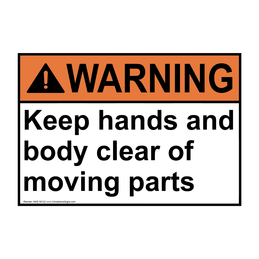 Warning Sign - Keep Hands And Body Clear Of Moving Parts - ANSI - Machinery