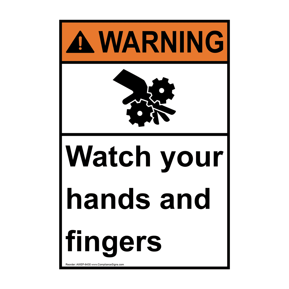 Vertical Watch Your Hands And Fingers Sign - ANSI Warning - Machine Safety