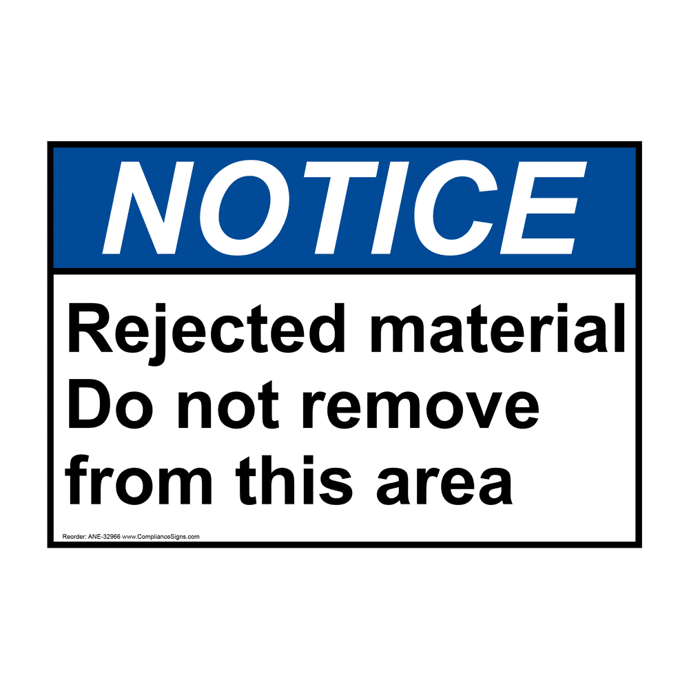 Notice Sign - Rejected Material Do Not Remove From This Area - ANSI