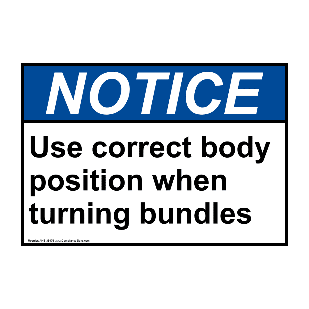 Notice Sign - Use Correct Body Position When Turning Bundles - ANSI