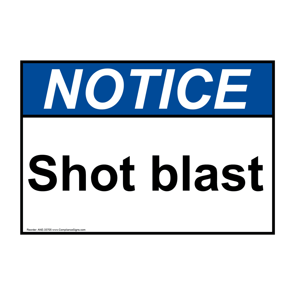 Notice Sign - Shot Blast - ANSI - Information