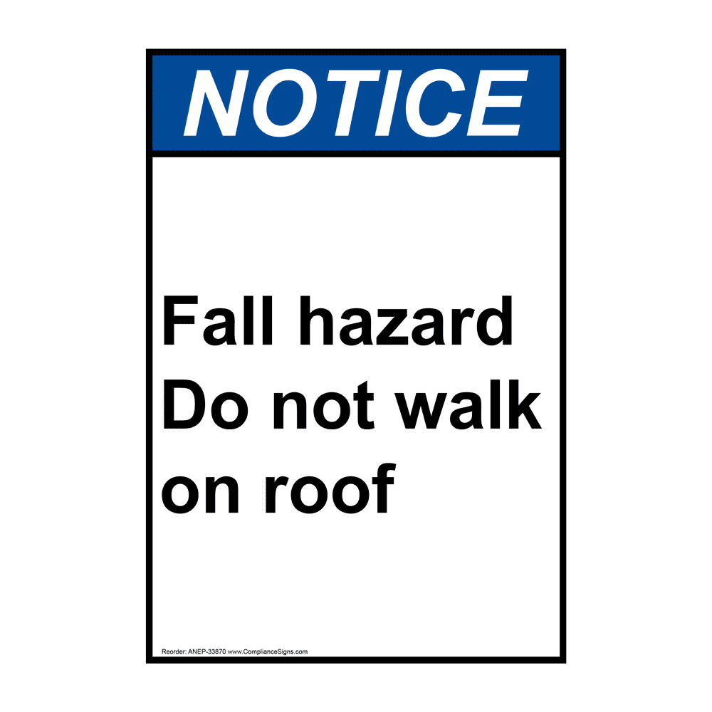 Vertical Fall Hazard Do Not Walk On Roof Sign - ANSI Notice
