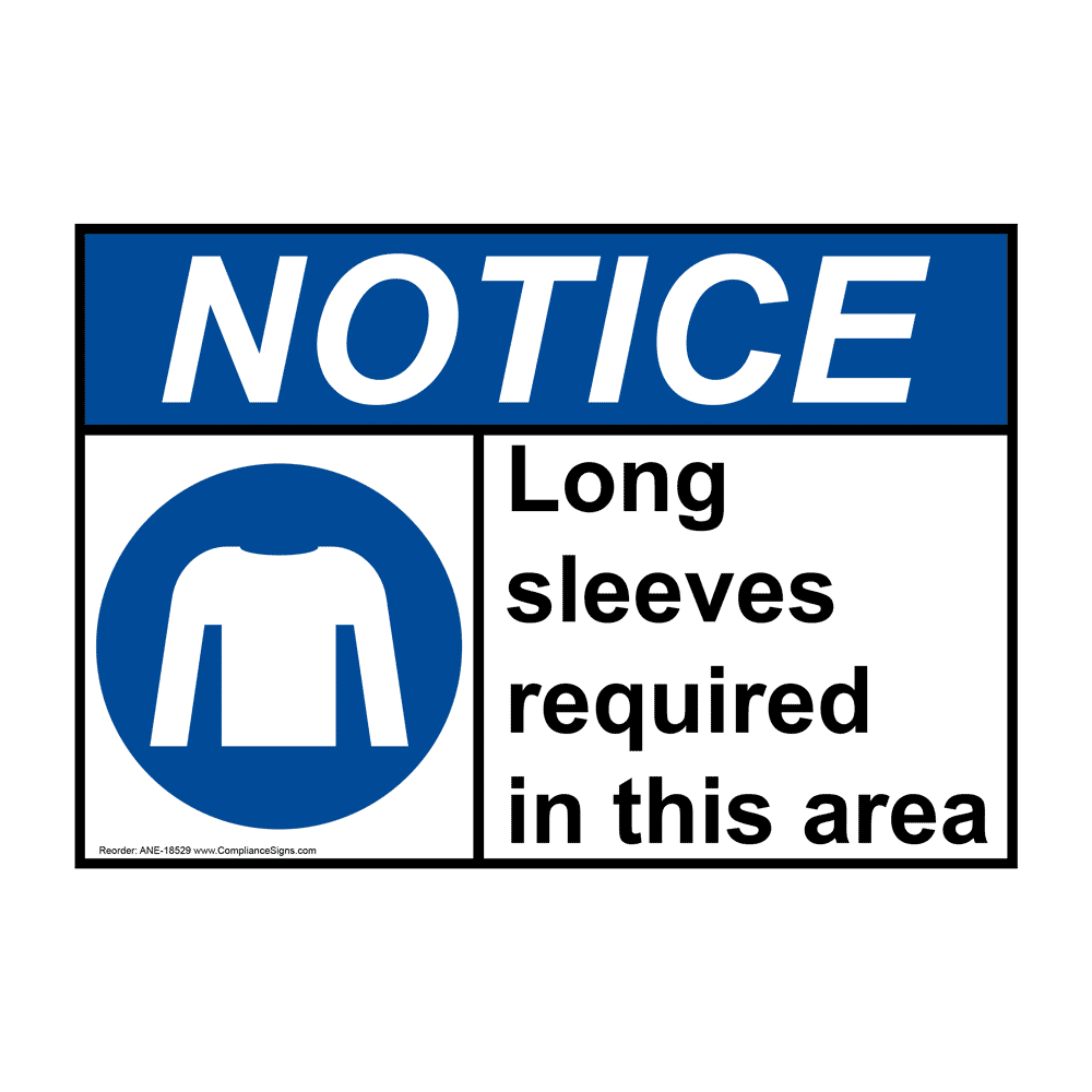 Notice Sign - Long Sleeves Required In This Area Sign - ANSI