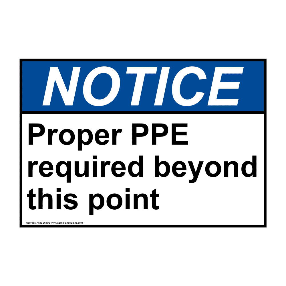 Notice Sign - Proper Ppe Required Beyond This Point - ANSI - PPE - General