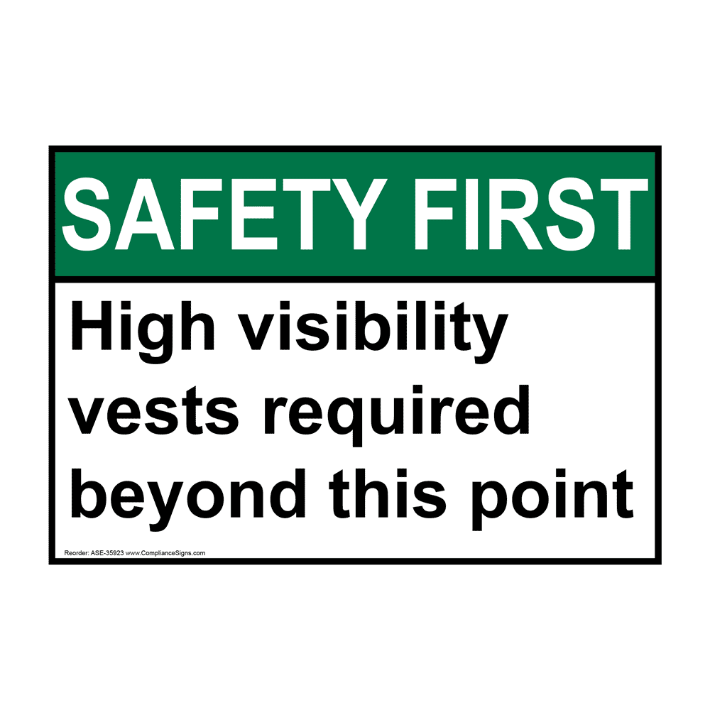 Safety First Sign - High Visibility Vests Required Beyond This Point - ANSI