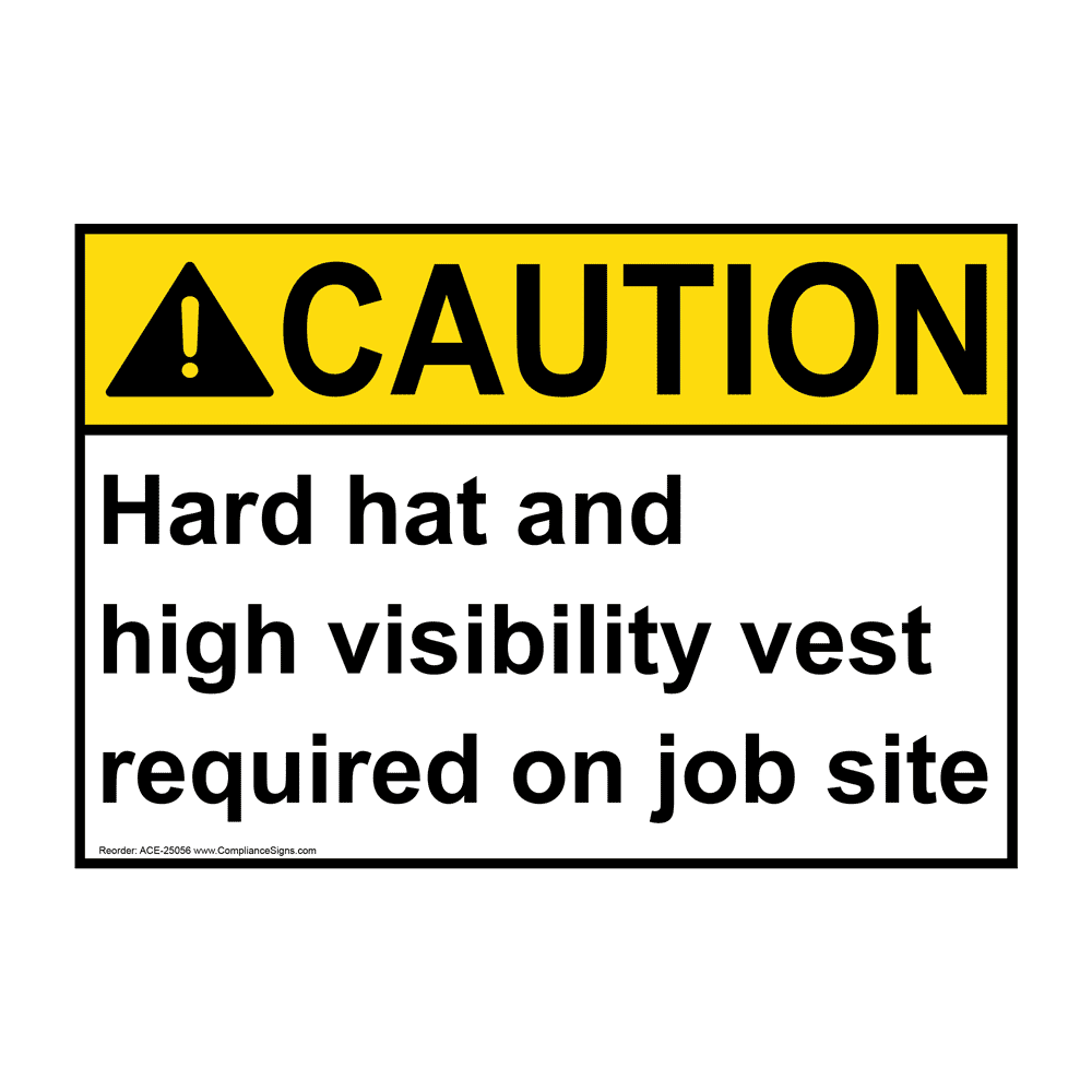 Caution Sign - Hard Hat And High Vis Vest On Job Site - ANSI