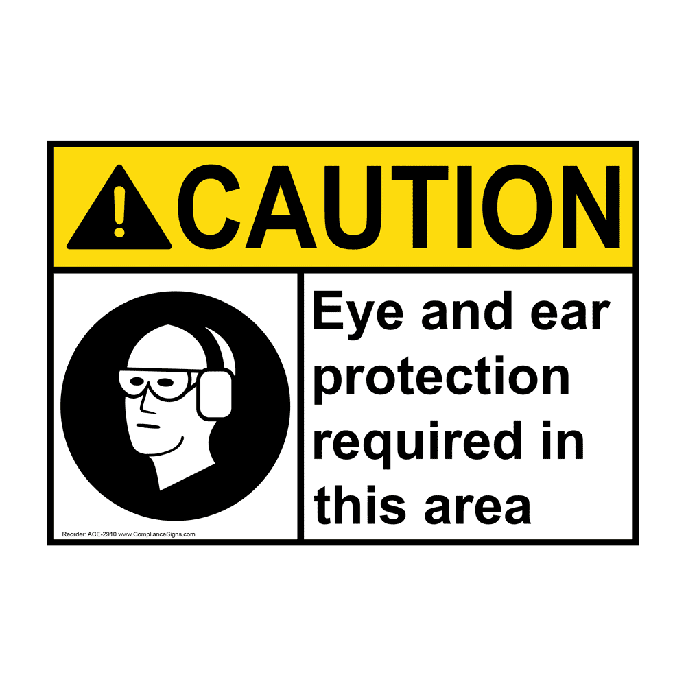 Caution Sign - Eye And Ear Protection Required Sign - ANSI