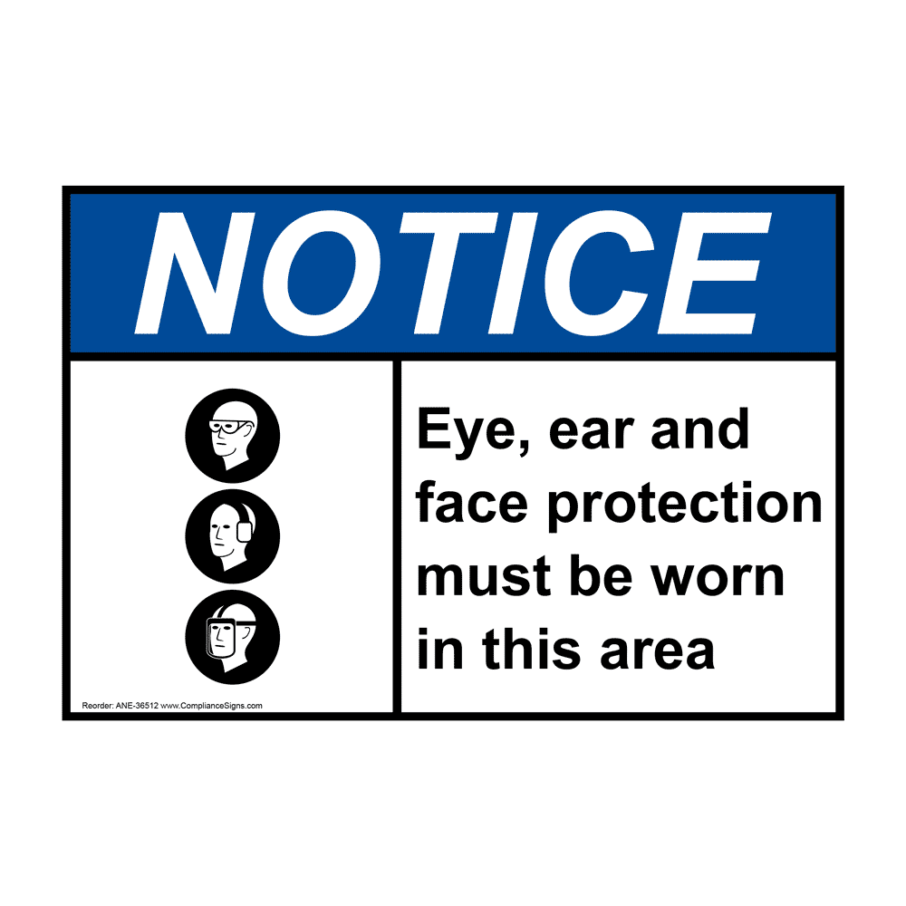 Notice Sign - Eye, Ear And Face Protection - ANSI - PPE - Hearing