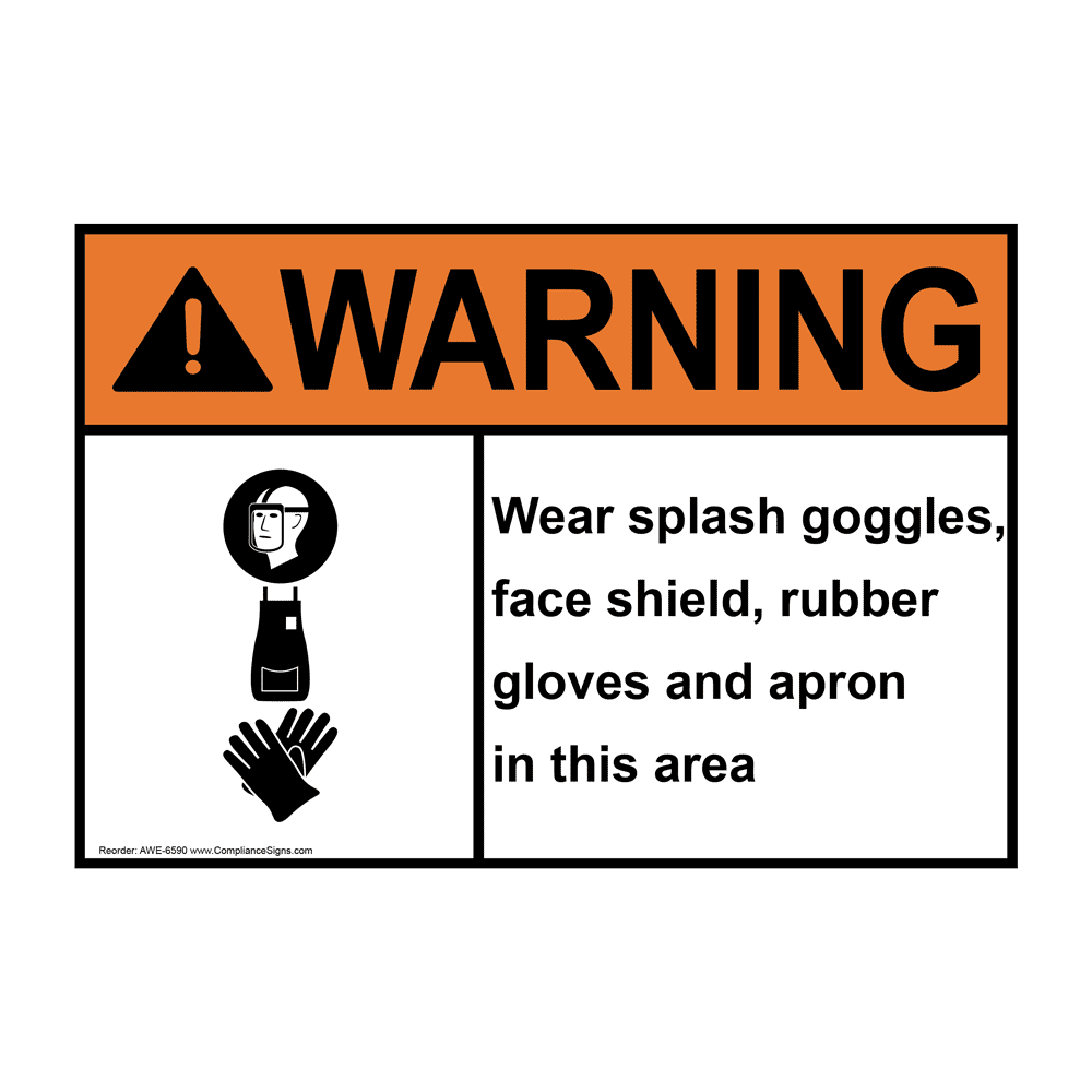 Warning Sign - Wear Splash Goggles Shield Gloves Apron Sign - ANSI - PPE Warning Sign - Wear Splash Goggles Shield Gloves Apron Sign - ANSI - PPE