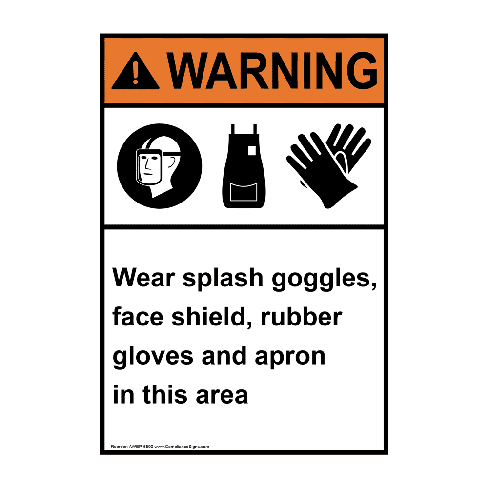 Vertical Wear Splash Goggles, Face Shield Sign - ANSI Warning - PPE - Eye