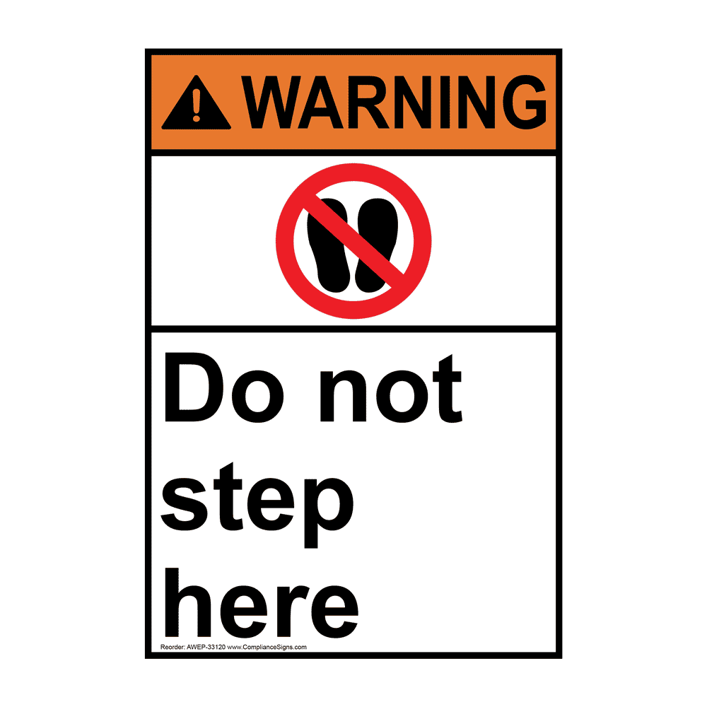 Vertical Do Not Step Here Sign - ANSI Warning - Watch Your Step