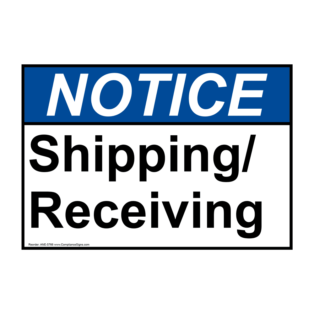 Notice Sign - Shipping/Receiving Sign - ANSI - Shipping / Receiving