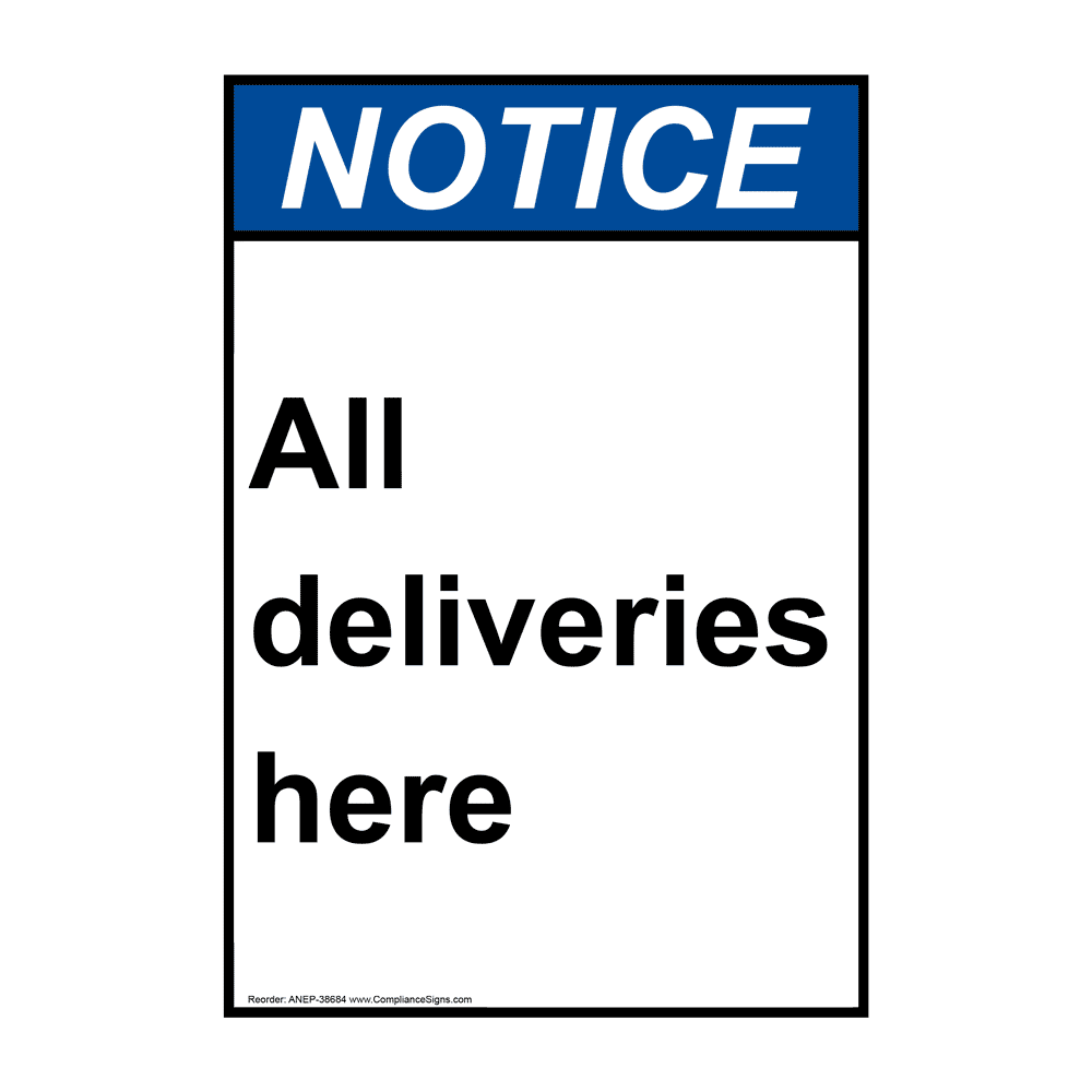 Vertical All Deliveries Here Sign - ANSI Notice - Shipping / Receiving