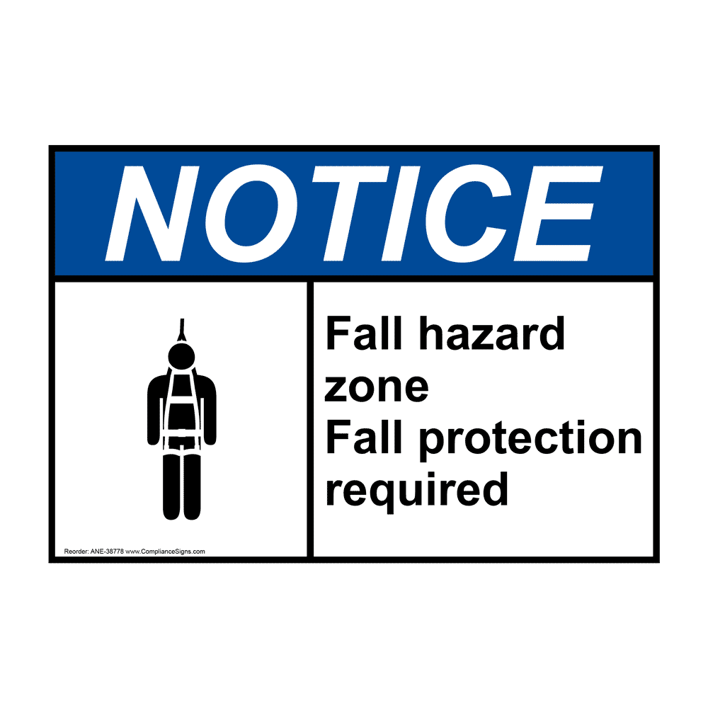Notice Sign - Fall Hazard Zone Fall Protection - ANSI - Safety Harness