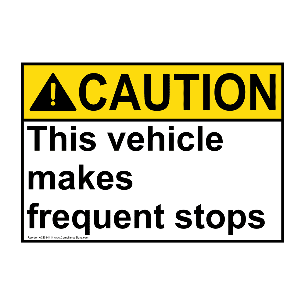 Caution Sign - This Vehicle Makes Frequent Stops Sign - ANSI