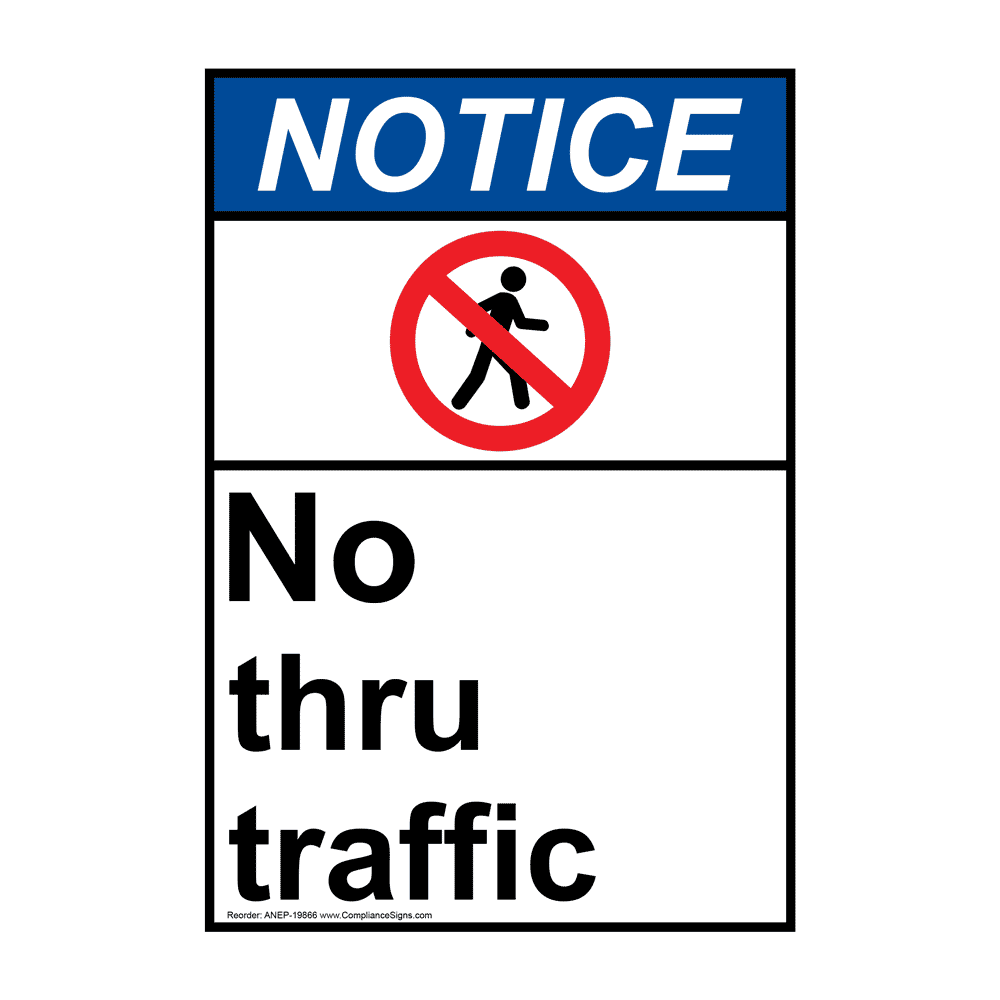 Vertical No Thru Traffic Sign - ANSI Notice - Traffic Safety