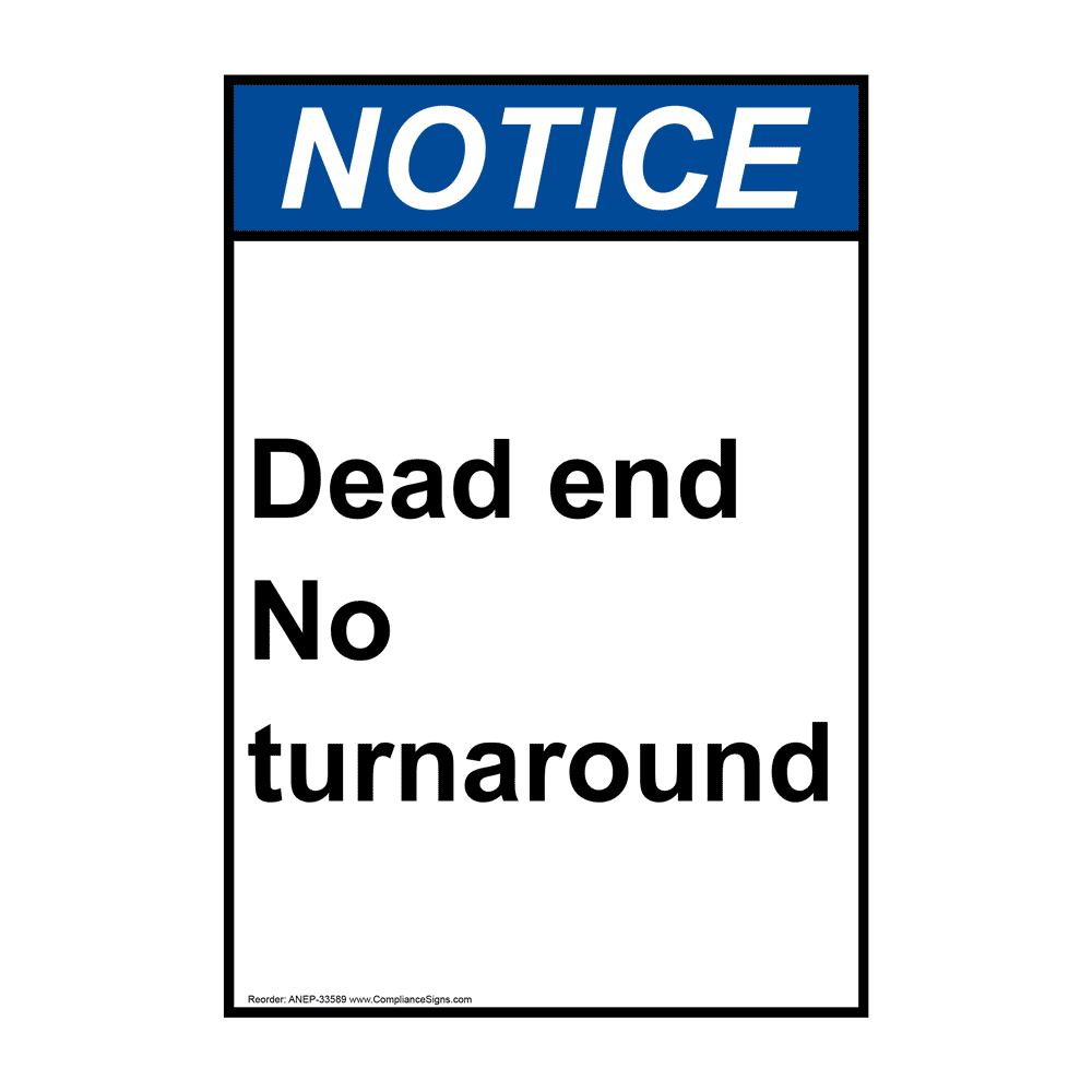 Vertical Dead End No Turnaround Sign - ANSI Notice - Traffic Safety
