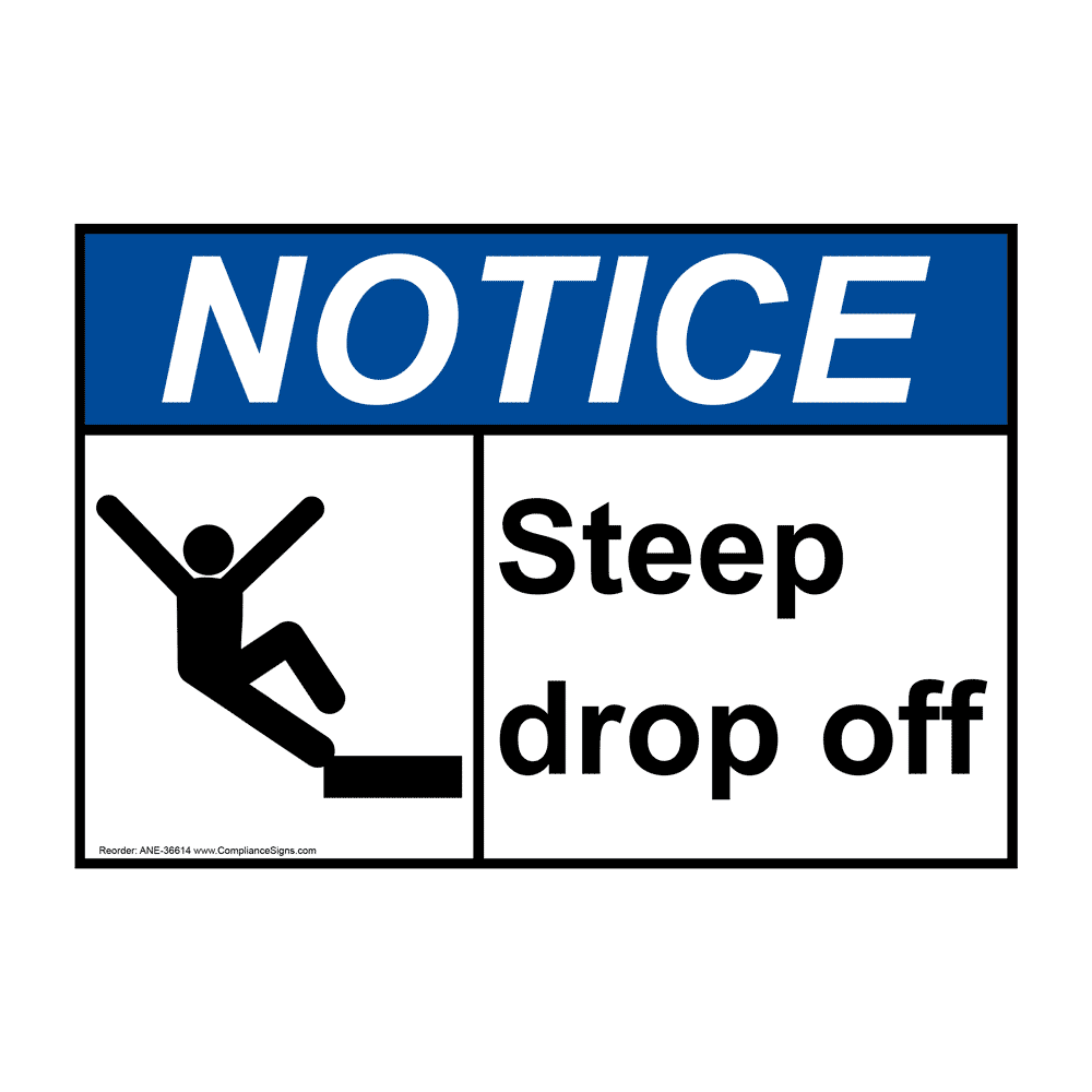Notice Sign - Steep Drop Off - ANSI - Safety Awareness