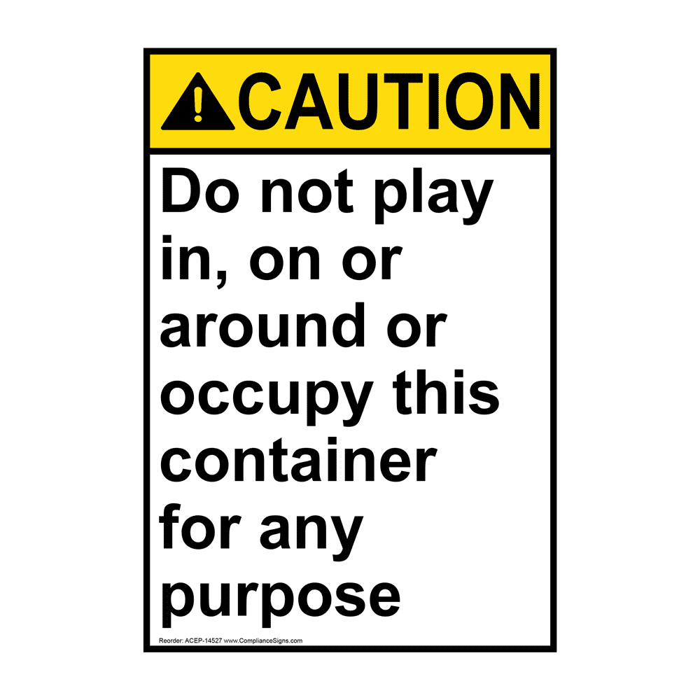 Vertical Do Not Play In On Or Around Sign - ANSI Caution - Dumpster