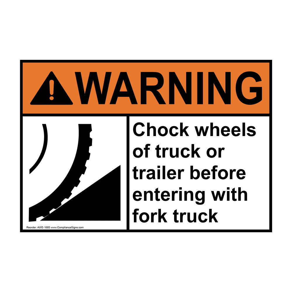 Warning Sign - Chock Wheels Of Truck Or Trailer Sign - ANSI