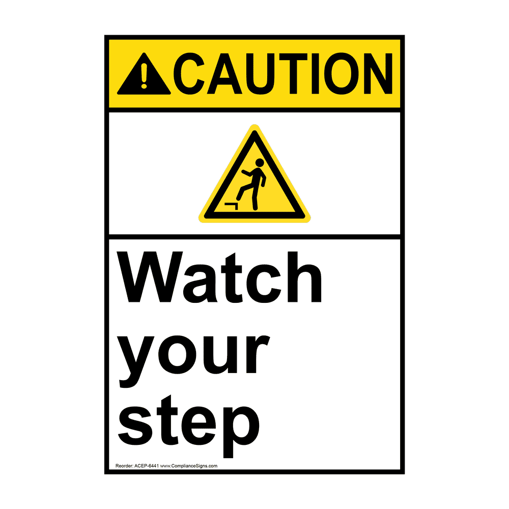 Watch Your Step Sign With Symbol - ANSI CAUTION - 6 Sizes