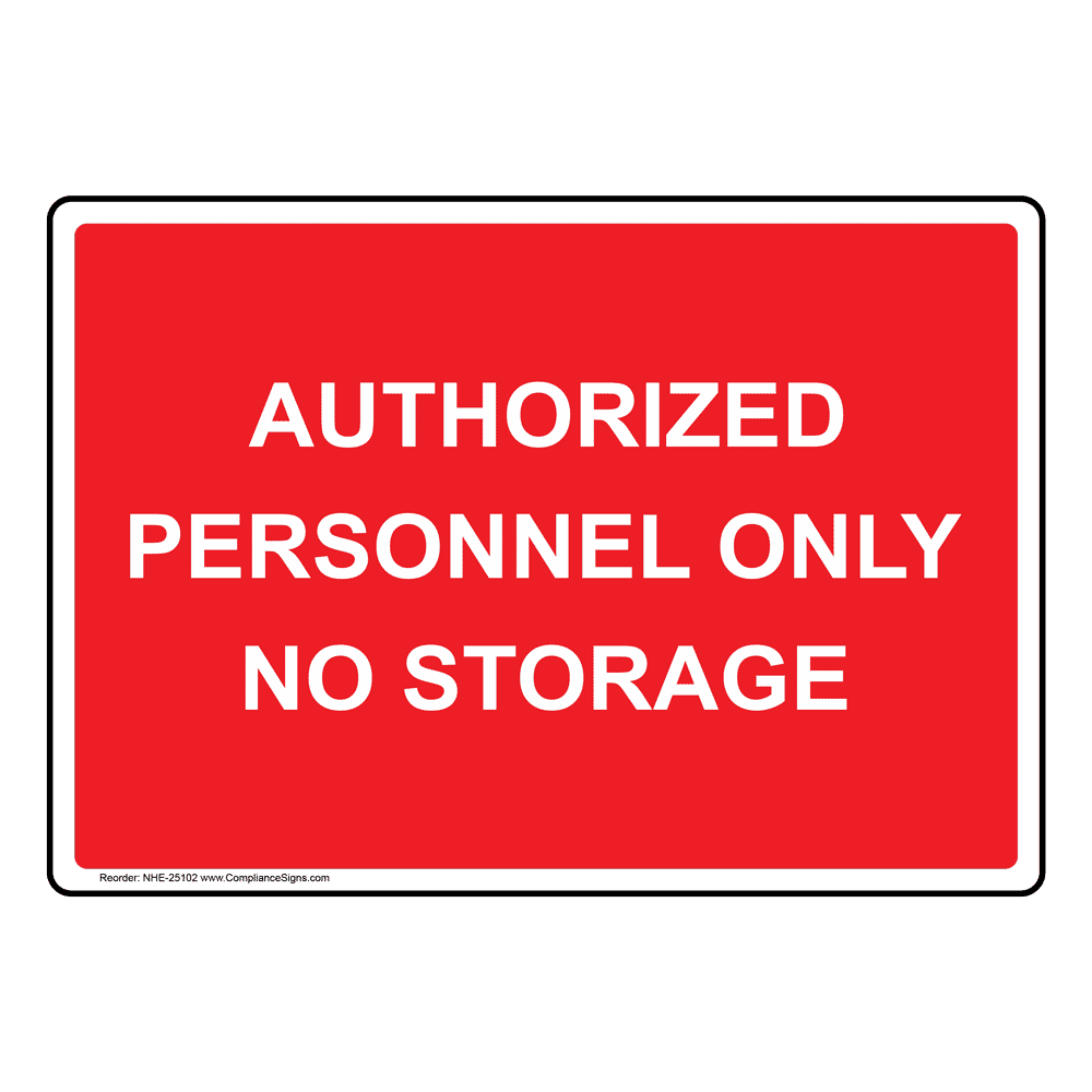 Authorized Personnel Only Sign - Authorized Personnel Only No Storage