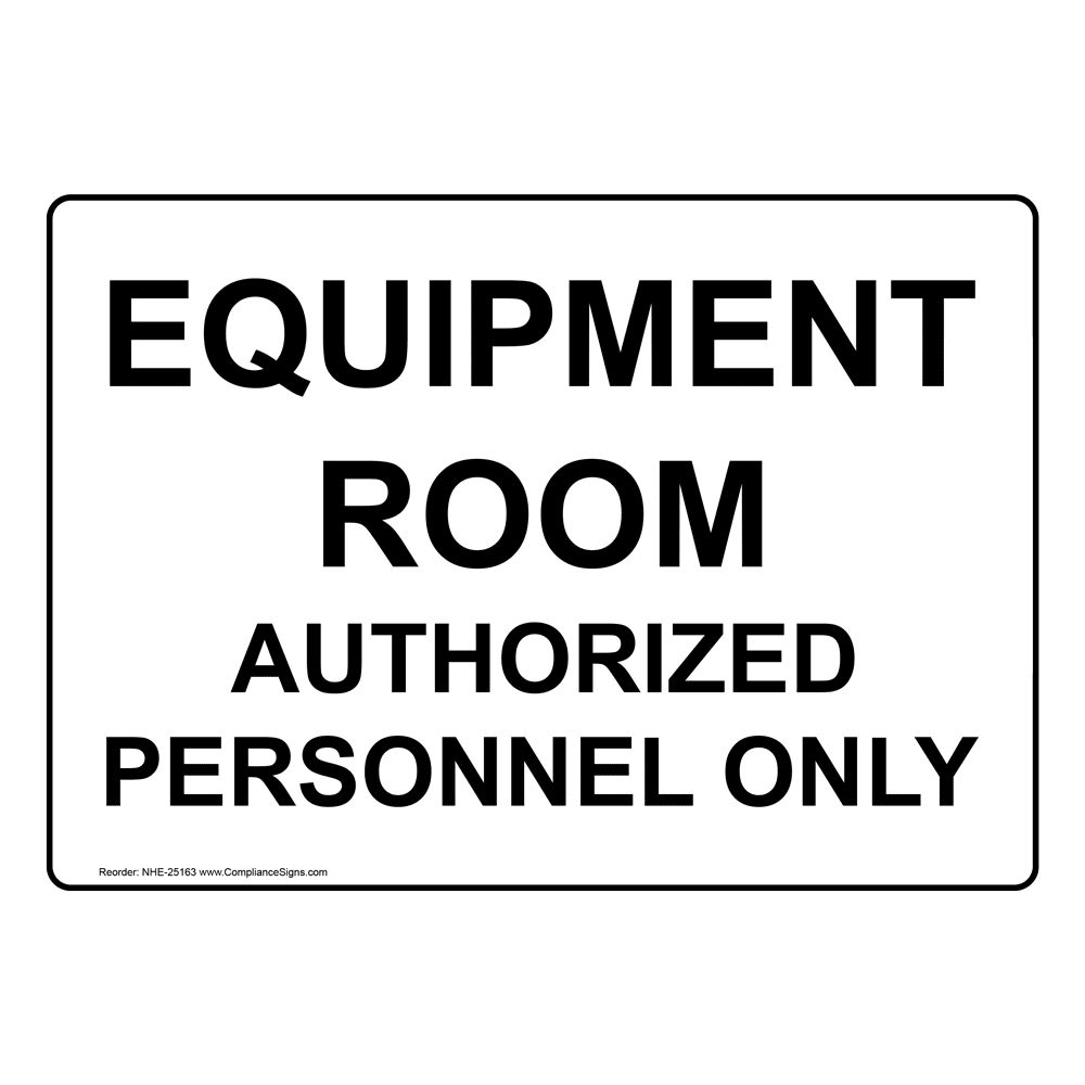 Restricted Access Sign - Equipment Room Authorized Personnel Only