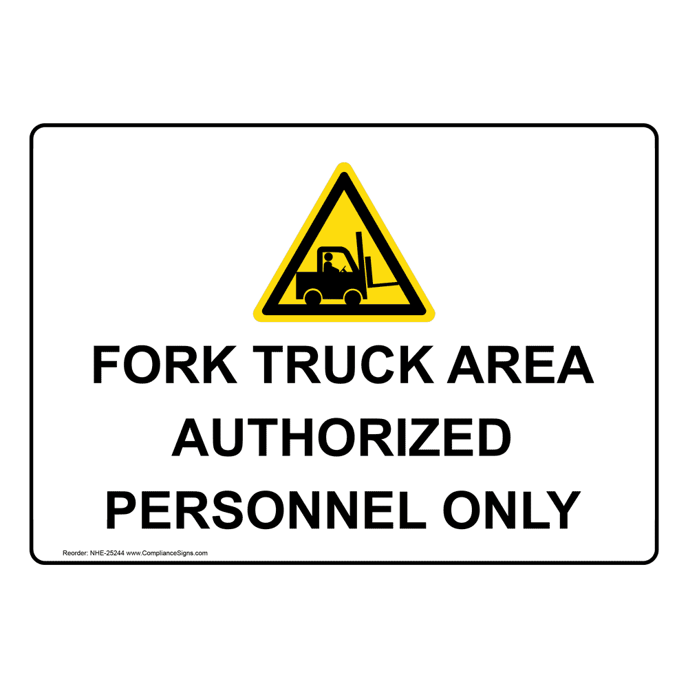 Restricted Access Sign - Fork Truck Area Authorized Personnel Only