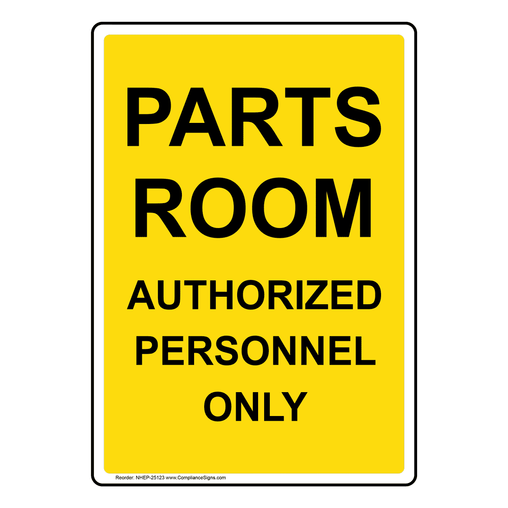Yellow Vertical Sign - Parts Room Authorized Personnel Only