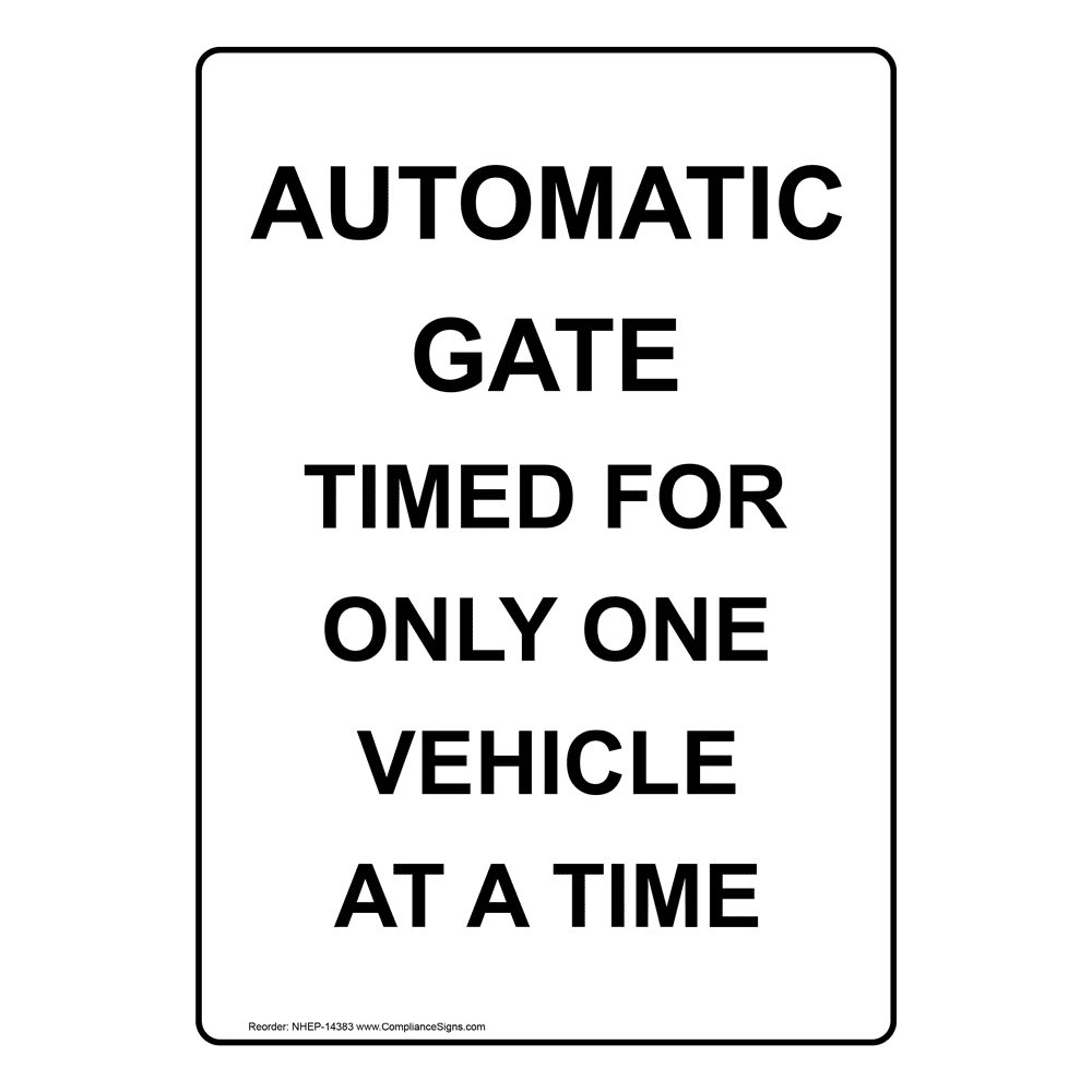 White Vertical Sign - Automatic Gate Timed For Only One Vehicle