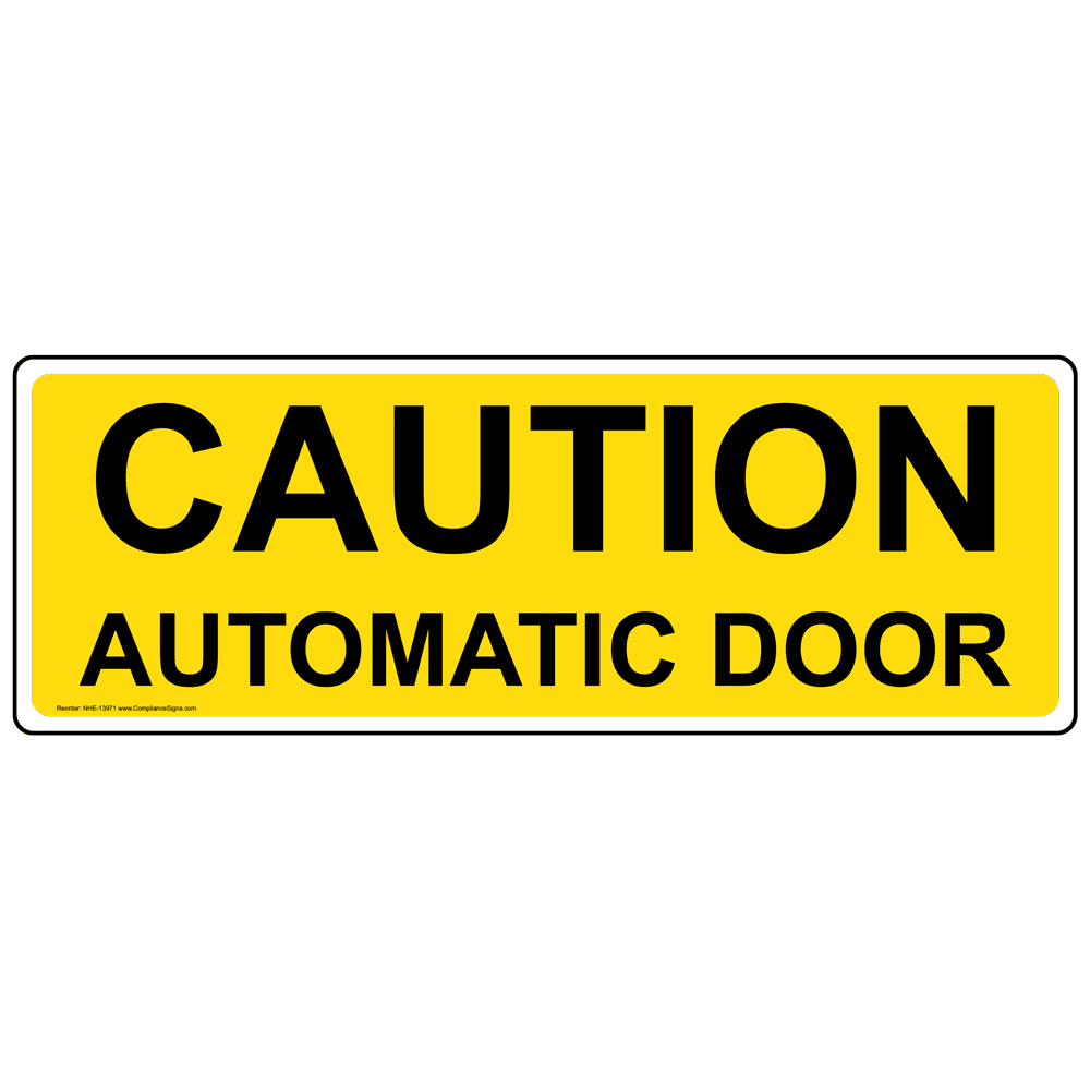 Caution Automatic Door Label NHE-13971 Automatic Entrance
