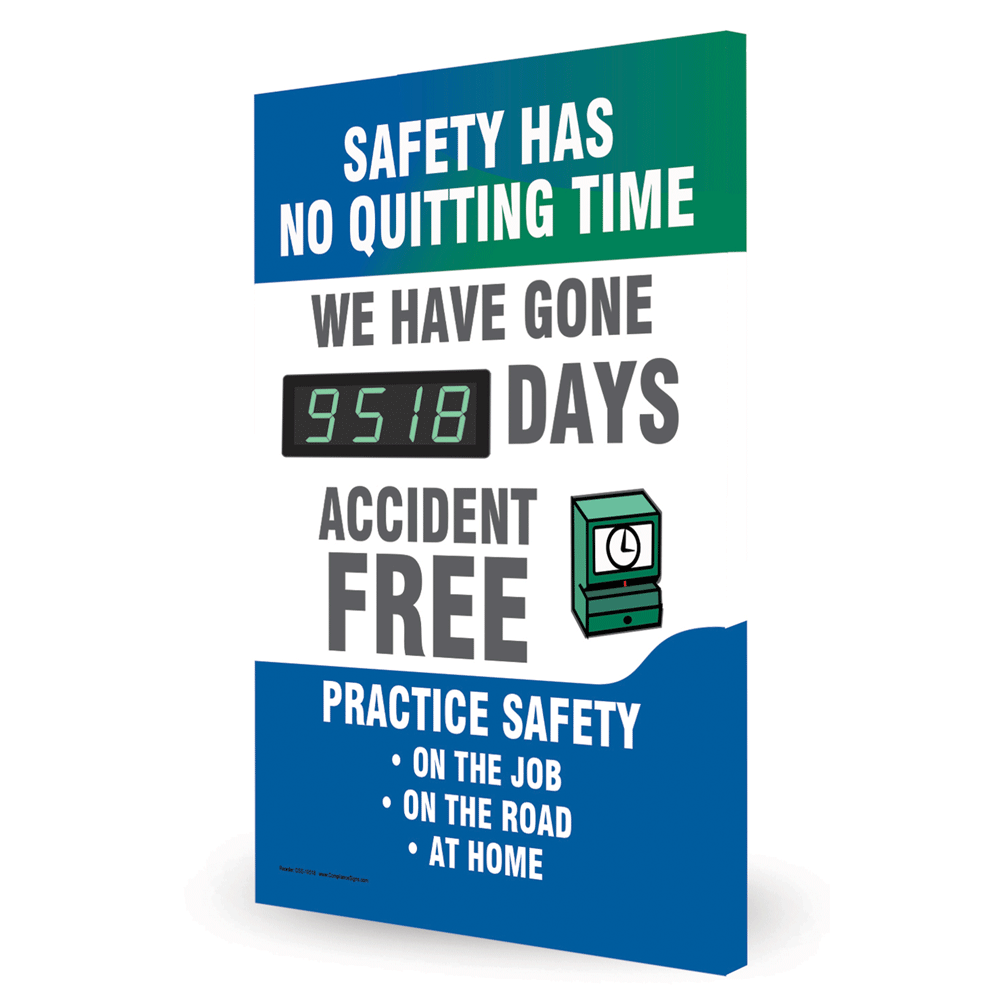 Safety No Quitting Time Sign - Digital Safety Scoreboard