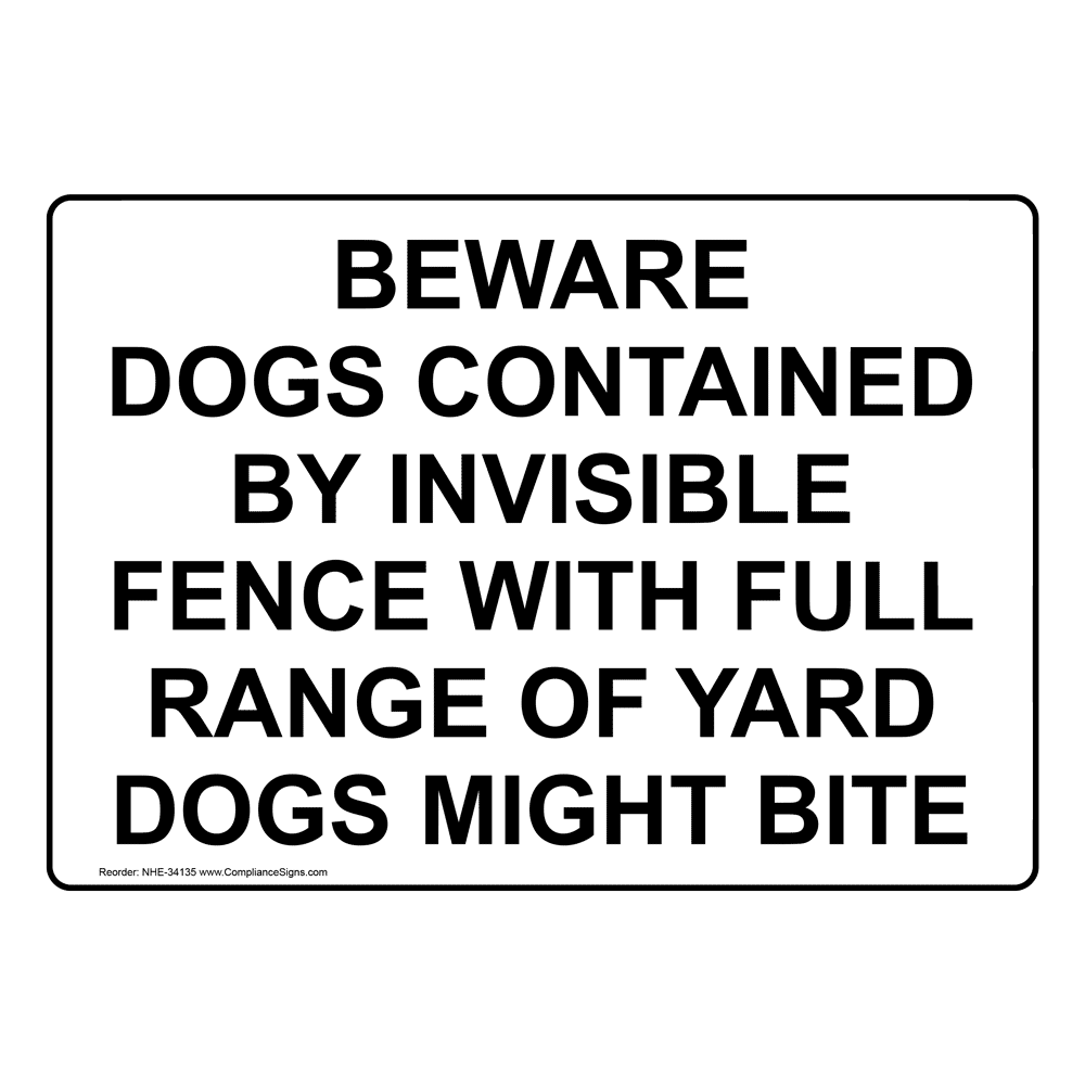 Beware of Dog Sign - Beware Dogs Contained By Invisible Fence With